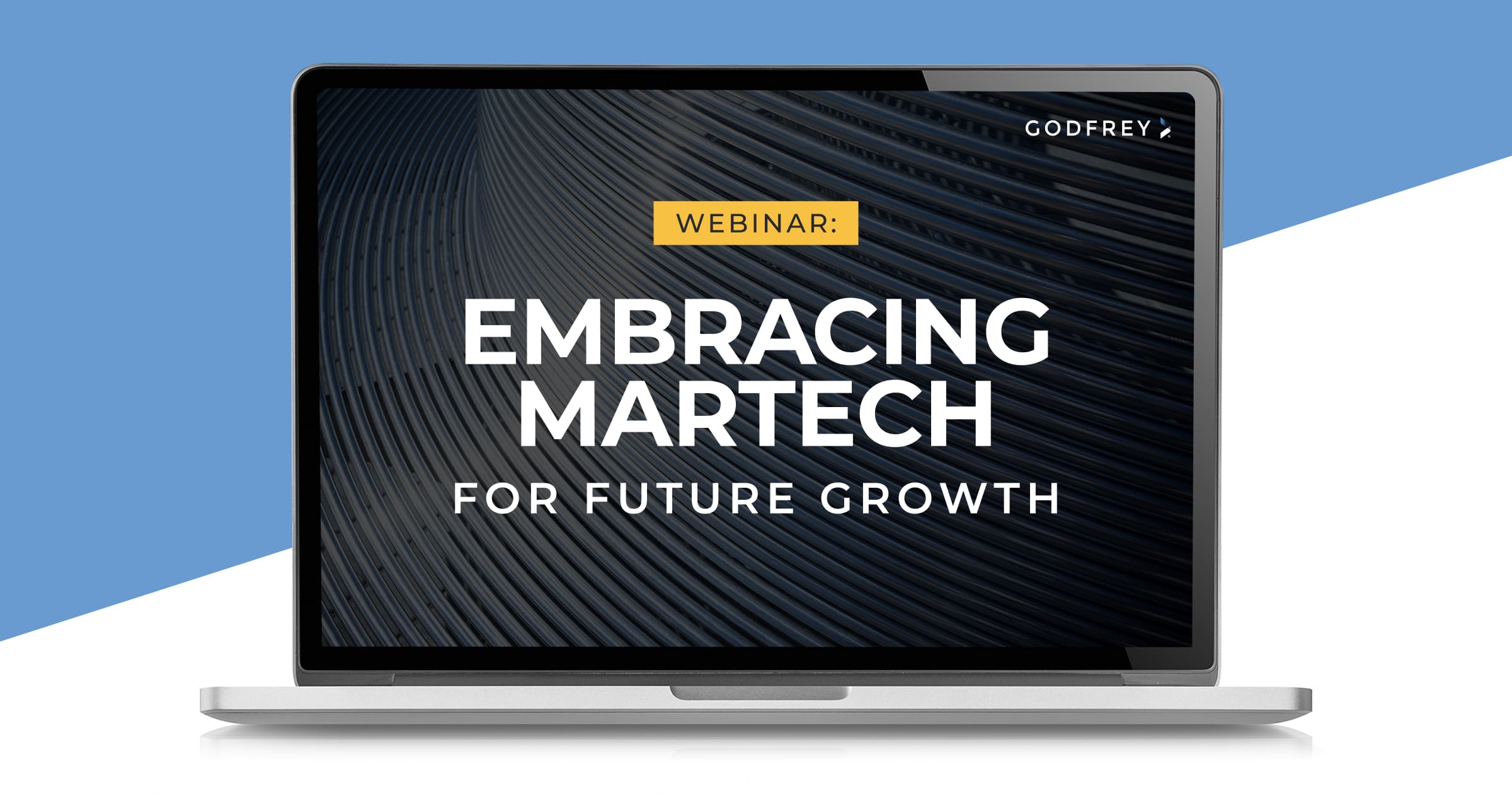 Webinar | Embracing MarTech For Future Growth | Godfrey