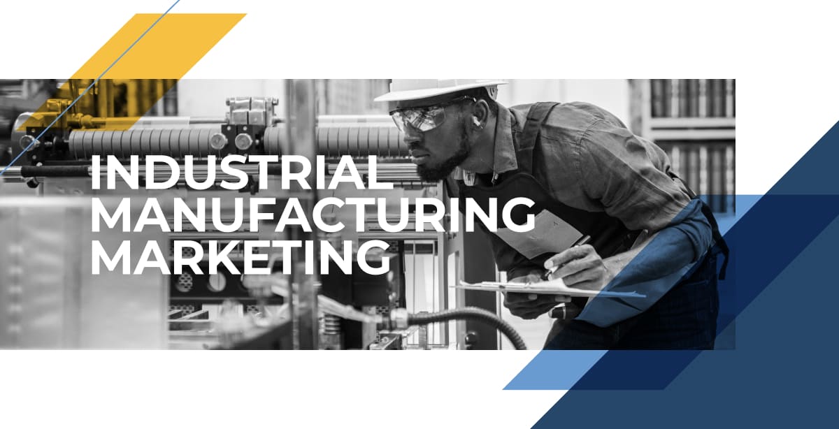 4 Industrial Manufacturing Marketing Strategies For 2025 | Godfrey